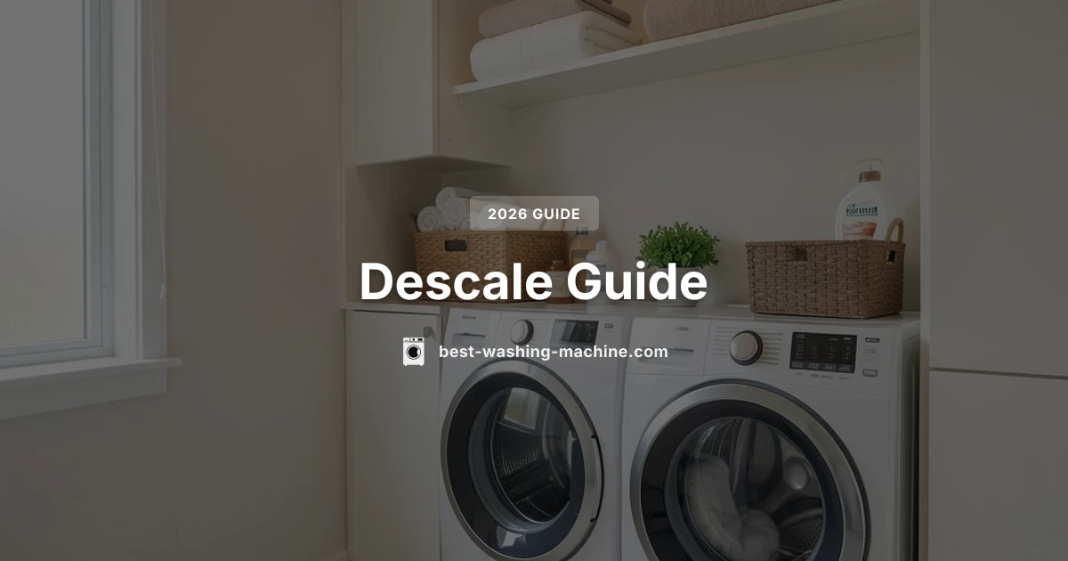 Descaling Washing Machines: A Complete Home Guide for 2026