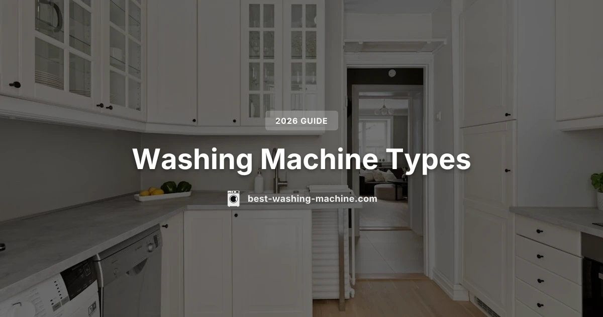 Types of Washing Machines: Front-Load, Top-Load & More