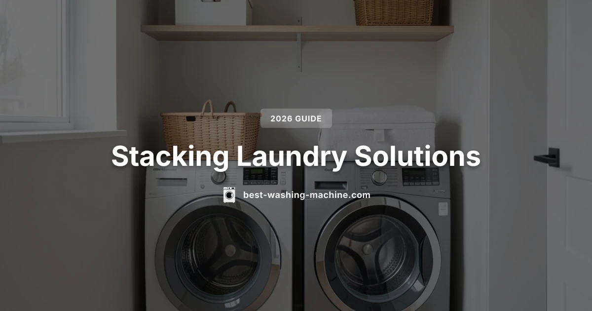 Stacking Washing Machine and Dryer Reviews: A 2026 Guide